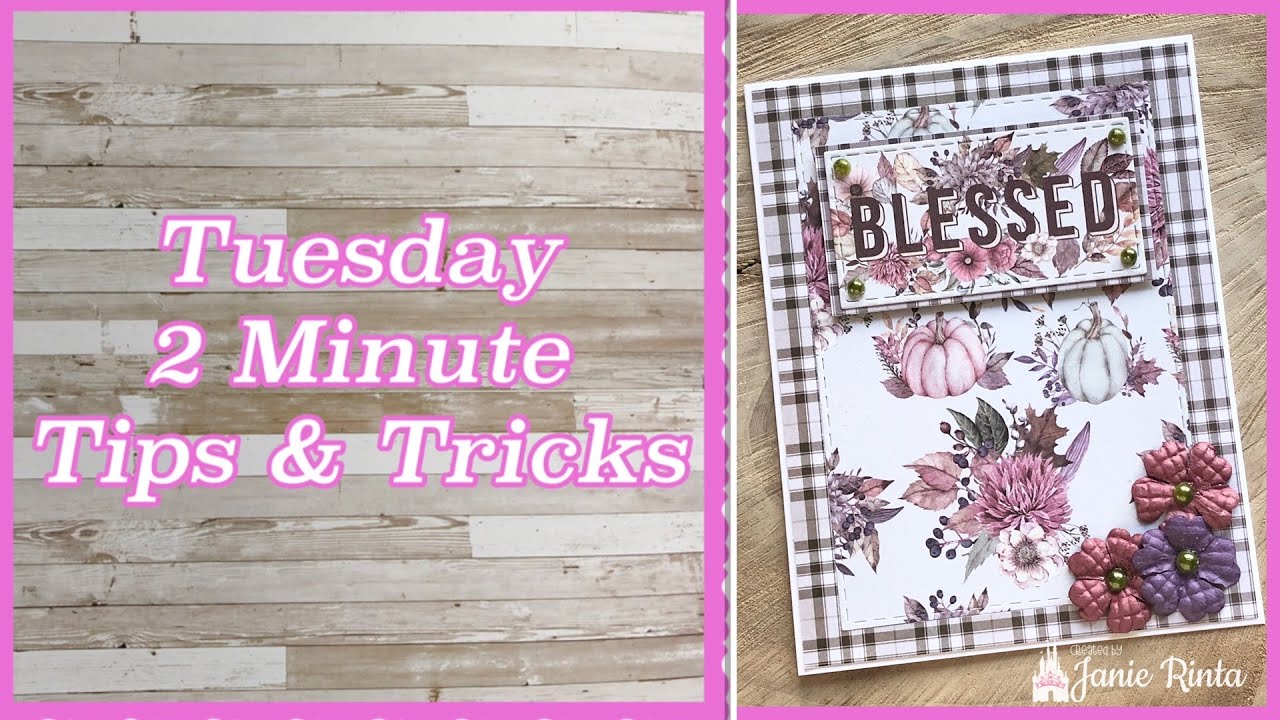 Tuesday 2 Minute Tips & Tricks #20 - Make The Most Of Your Doubled-Sided Papers