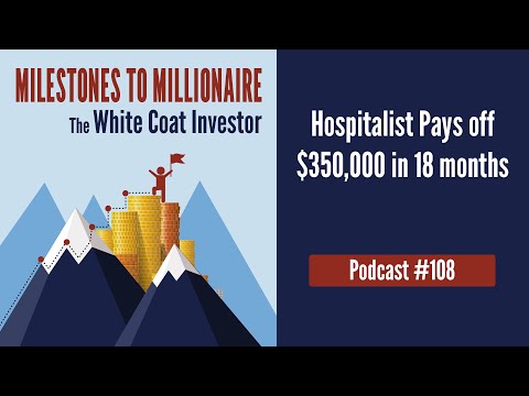MtoM Podcast #108 - Hospitalist Pays off $350,000 in 18 months