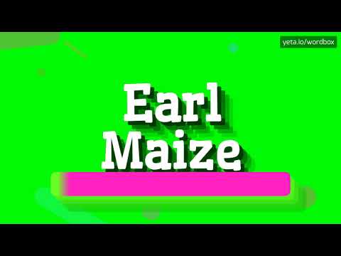 HOW PRONOUNCE EARL MAIZE! (BEST QUALITY VOICES)