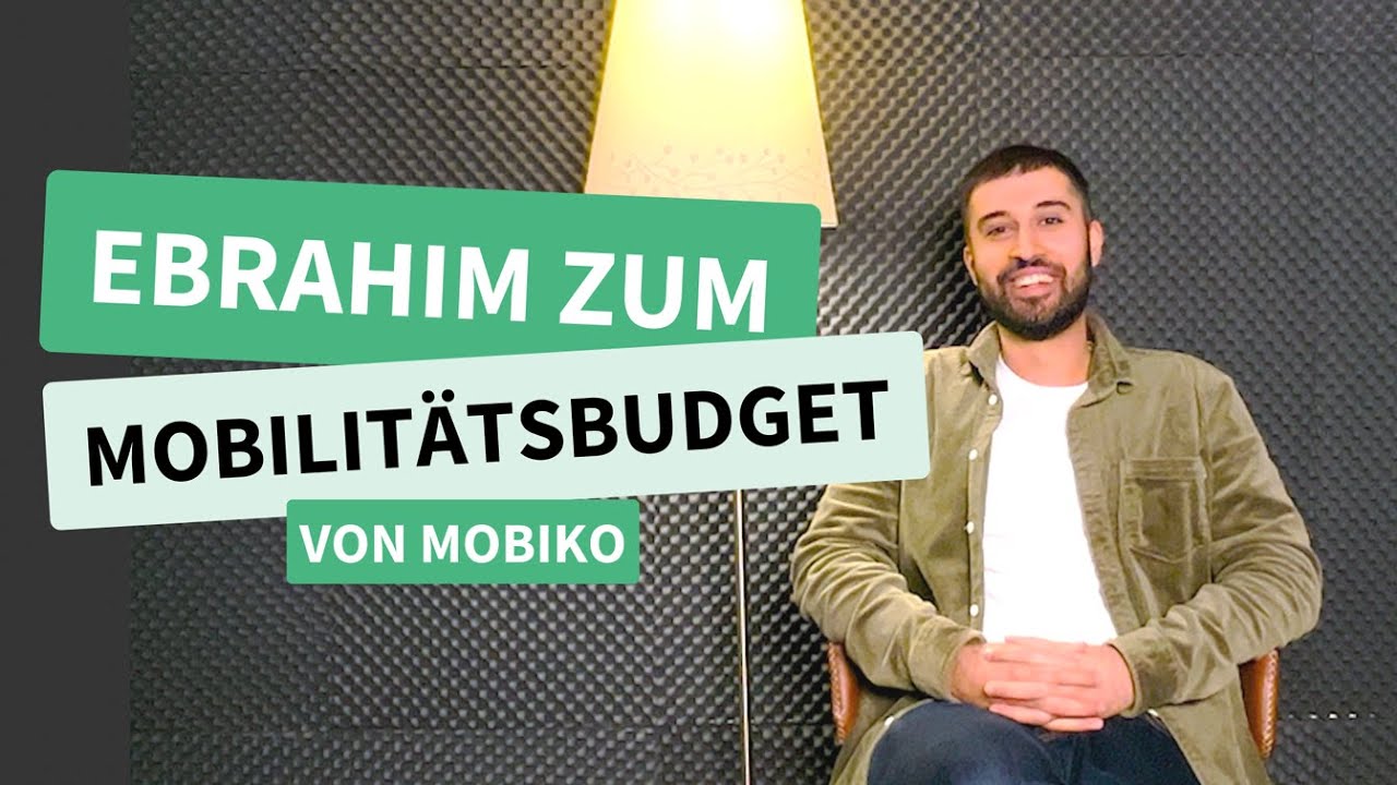 Ebrahim zum Mobilitätsbudget
