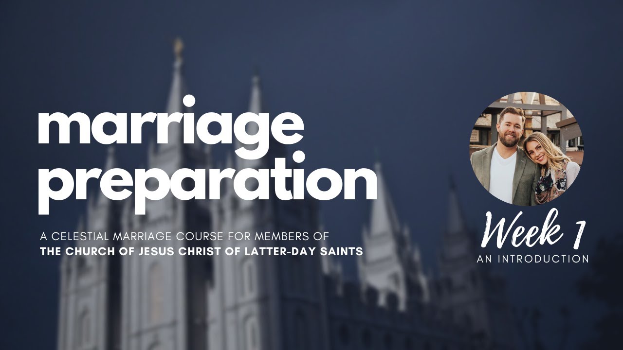 LDS Marriage Class - Preparing For Marriage