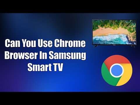 Can You Use Chrome Browser In Samsung Smart TV