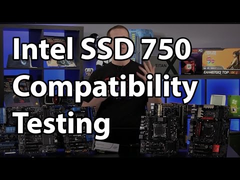 Intel SSD 750 Series PCIe Compatibility Tested