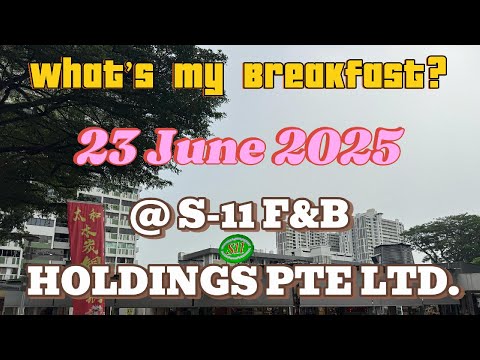 What’s my Breakfast? @S-11 F&B HOLDINGS PTE LTD. 23 June 2025 #noodles #singaporefood #hawkercentre