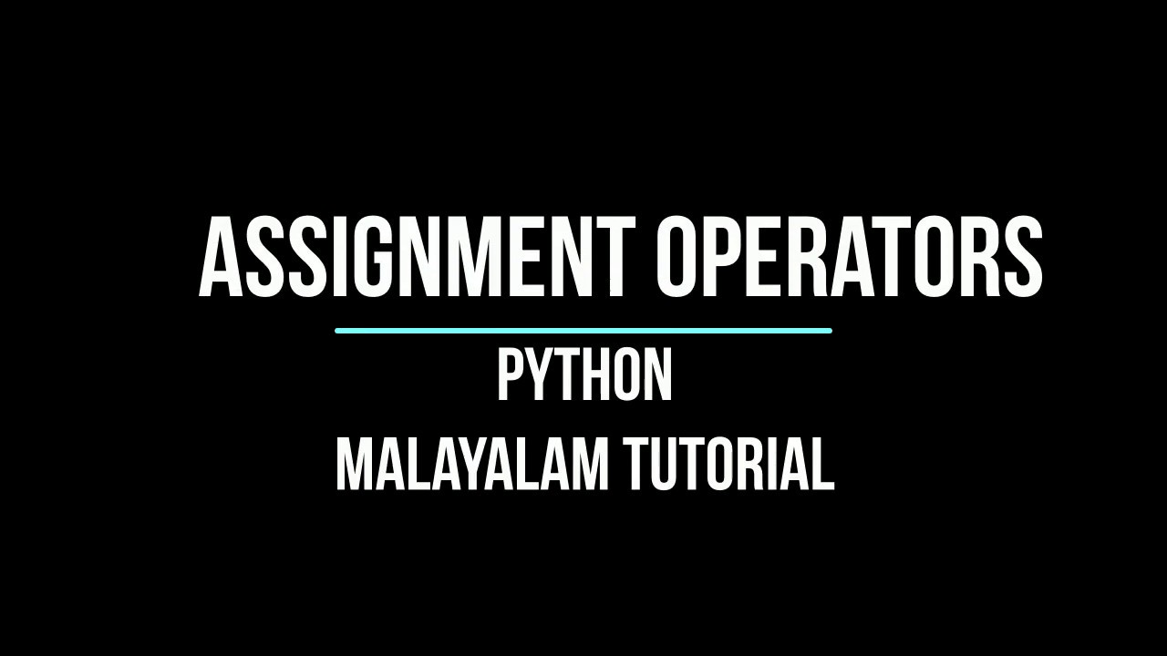 Assignment operators in Python tutorial in Malayalam