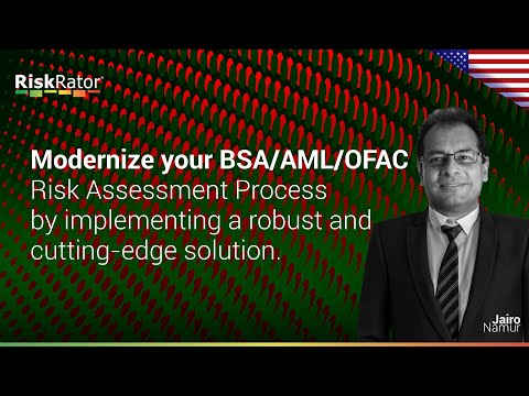 Modernize your BSA/AML/OFAC Risk Assessment Process