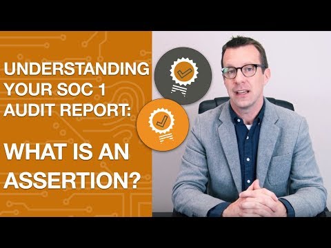 Understanding Your SOC 1 Audit Report: What is an Assertion?