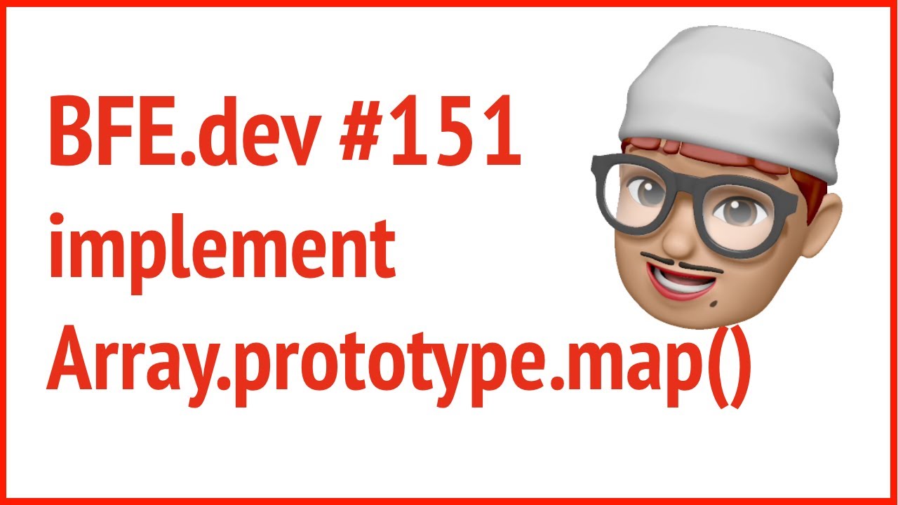 BFE.dev 151 implement Array.prototype.map() | JSer - Front-End Interview questions