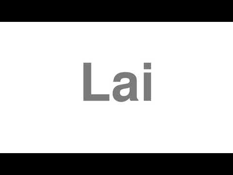 How to Pronounce "Lai"