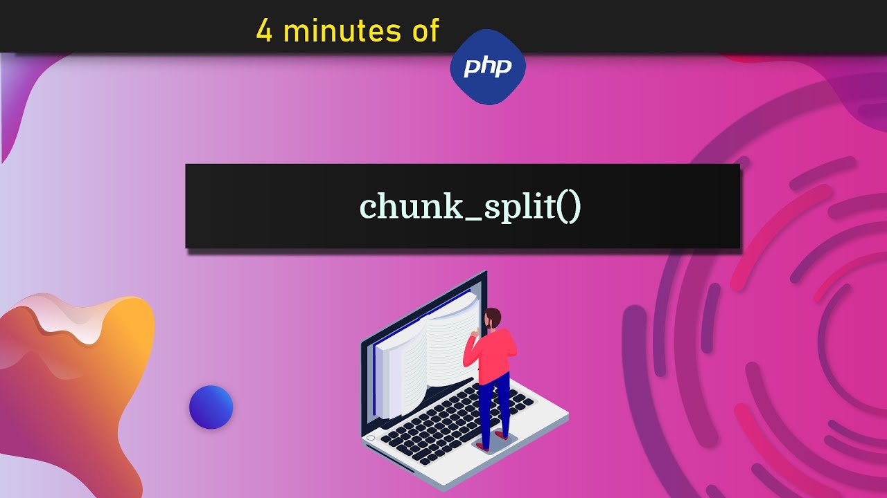 Chunk split Function in PHP - Within 4 Minutes