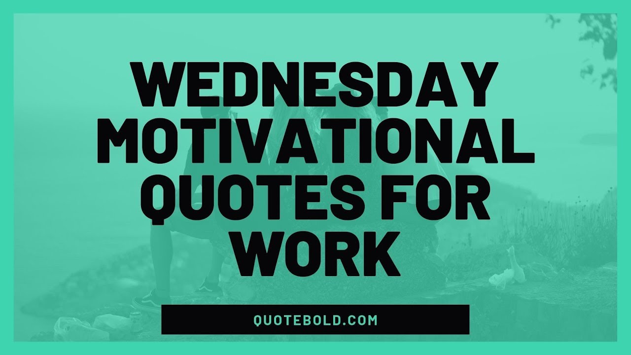19 Wednesday Quotes for Work [Images]