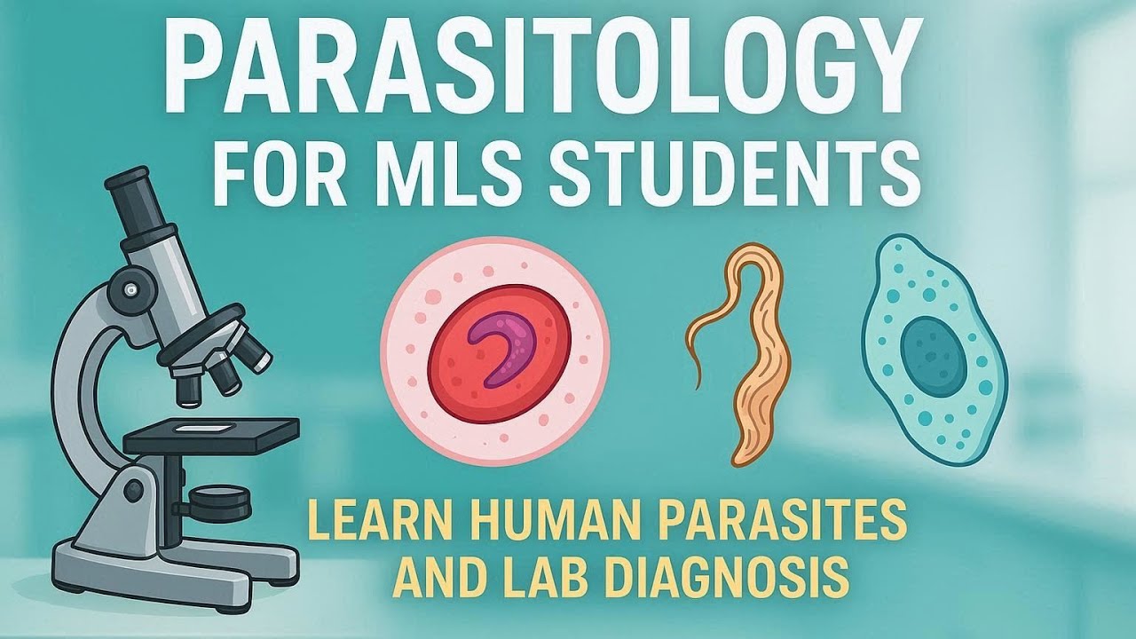 Parasitology for MLS Students | Understanding Human Parasites and Lab Diagnosis