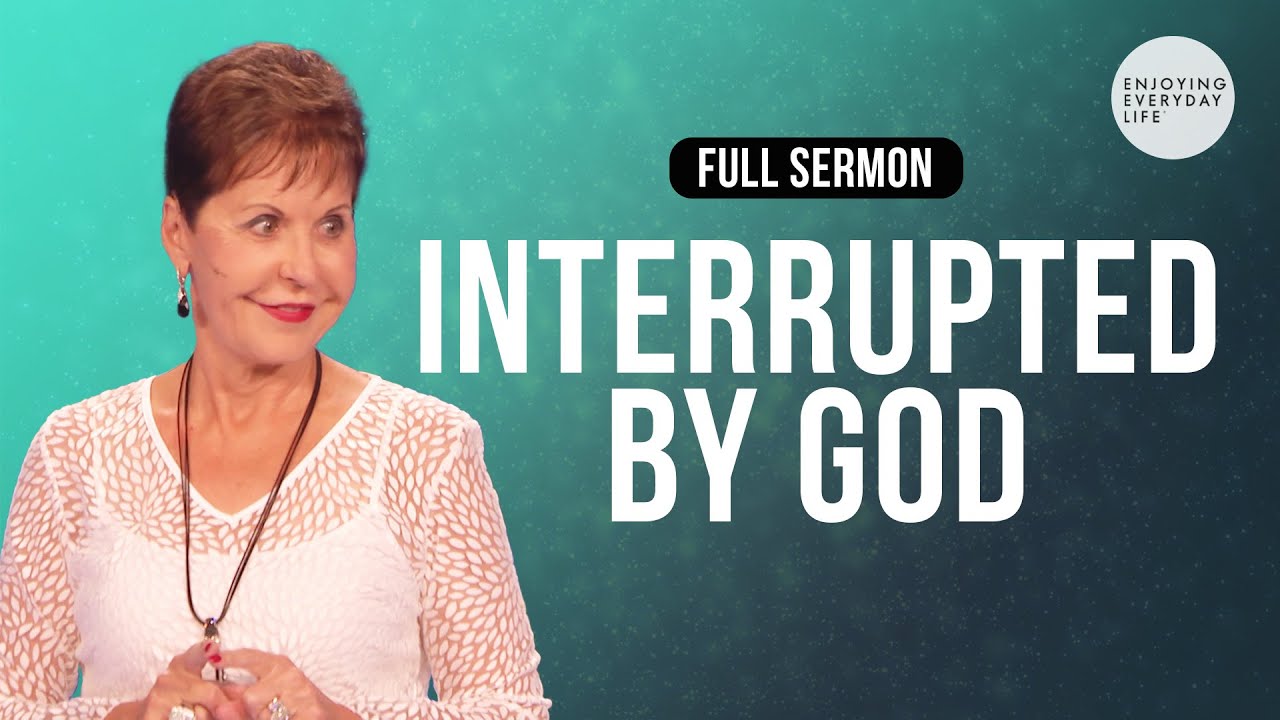 Interrupted By God-FULL SERMON | Joyce Meyer