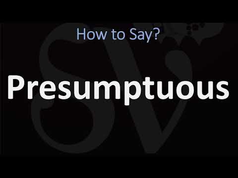 How to Pronounce Presumptuous? (CORRECTLY)