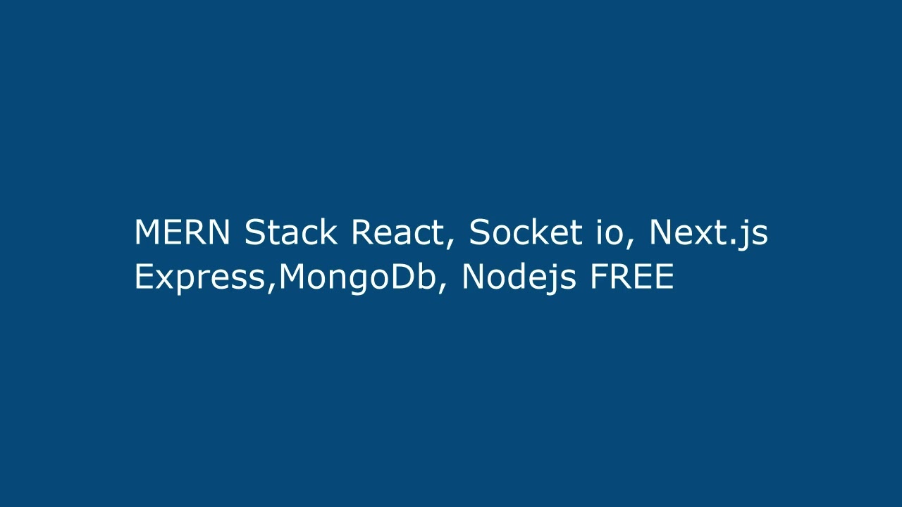 MERN Stack React, Socket io, Next.js Express,MongoDb, Nodejs FREE