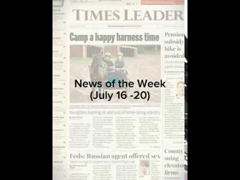 News of the Week July 16 20