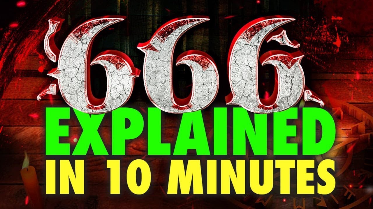 666 Explained in 10 Minutes
