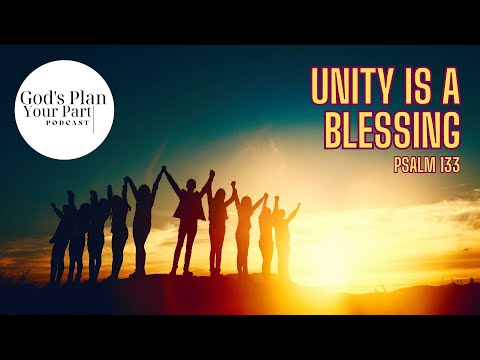 Psalm 133 | Unity is a Blessing
