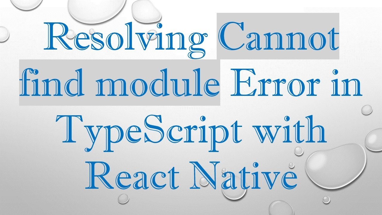 Resolving Cannot find module Error in TypeScript with React Native