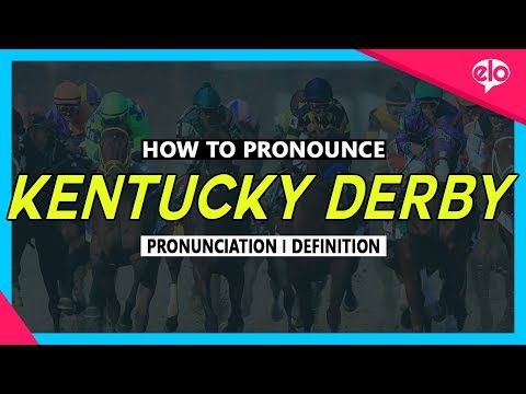 How To Pronounce The Kentucky Derby I With Definition