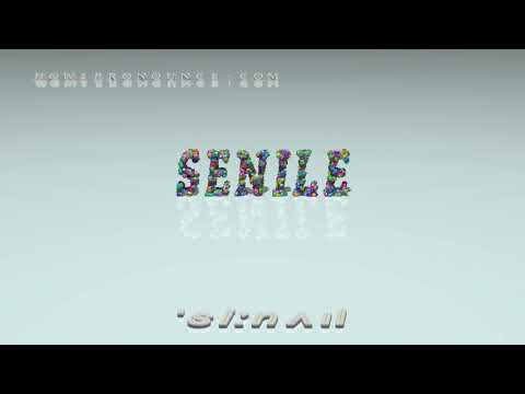 senile - pronunciation + Examples in sentences and phrases