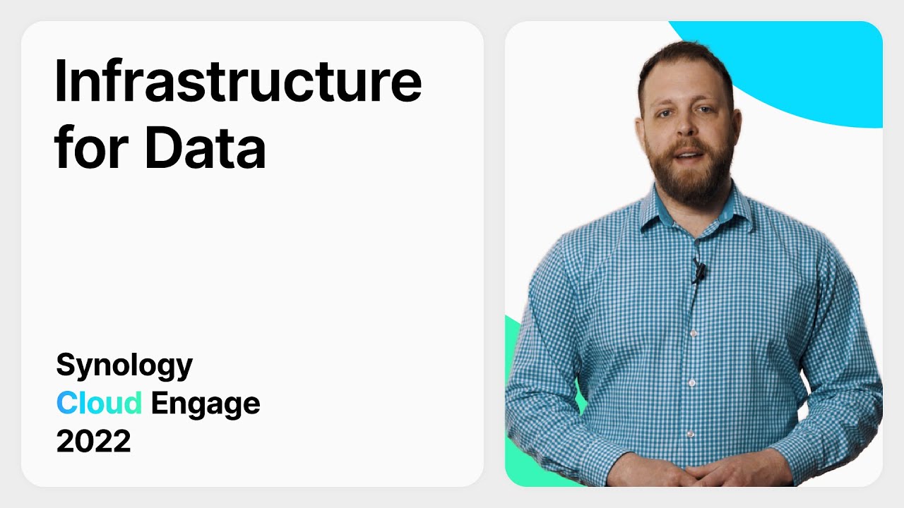Synology Cloud Engage 2022 - Infrastructure for Data