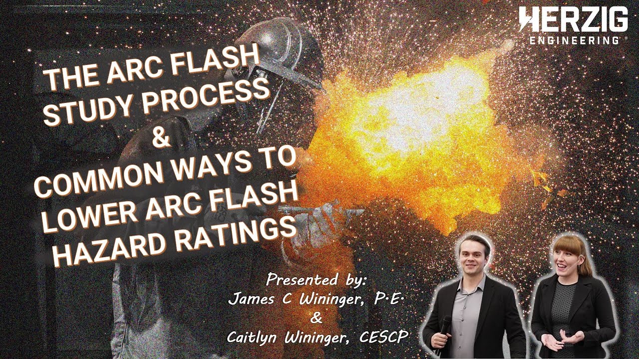 The Arc Flash Study Process & Common Ways to Lower Arc Flash Hazard Ratings