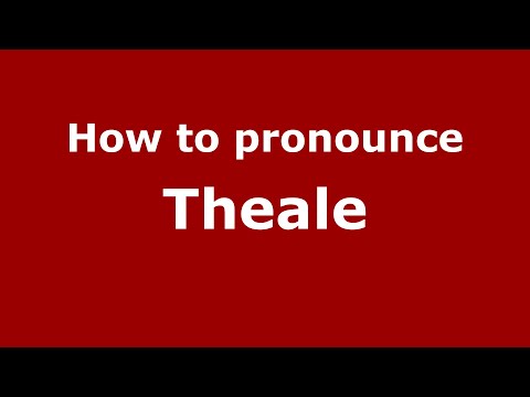 How to pronounce Theale (English/UK) - PronounceNames.com