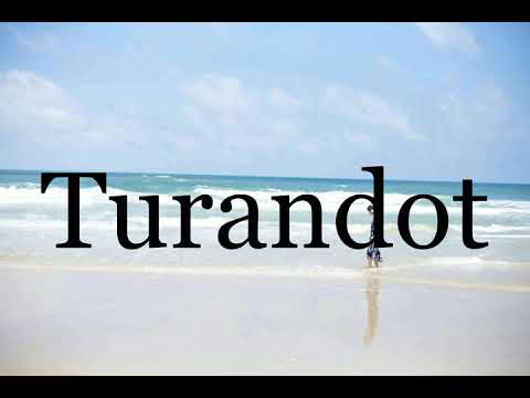 How To Pronounce Turandot🌈🌈🌈🌈🌈🌈Pronunciation Of Turandot