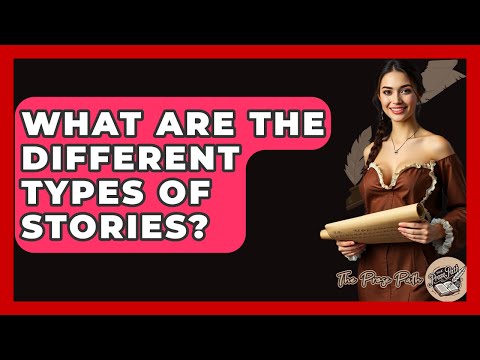 What Are The Different Types Of Stories? - The Prose Path