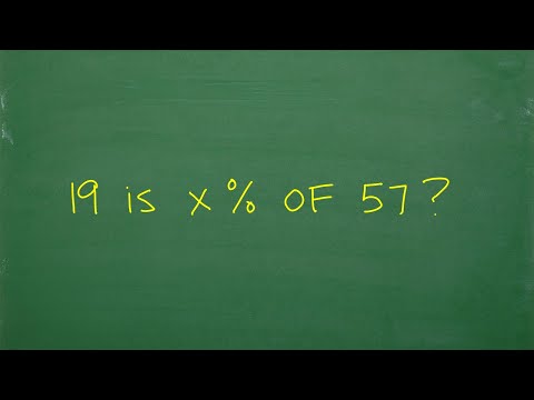 19 is x% of 57? (Practice Your Percent Skills)
