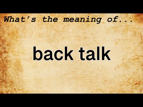 Back Talk Meaning : Definition of Back Talk