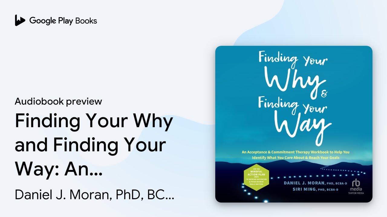 Finding Your Why and Finding Your Way: An… by Daniel J. Moran, PhD, BCBA-D · Audiobook preview