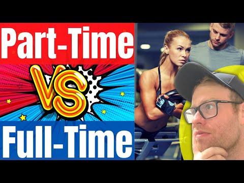 Part-Time Or Full-Time Personal Training (Which Is Better For You?) Is Training A Good Side Hustle?