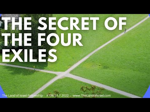 The Secret of the Four Exiles - Ari Abramowitz: The Land of Israel Fellowship