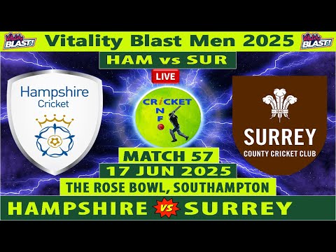 Surrey vs Hampshire Live | SUR vs HAM Live | 57th Match of Vitality Blast T20 2025 | HAM vs SUR Live