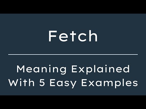 Fetch Meaning in English With 5 Example Sentences, Fetch Meaning in English