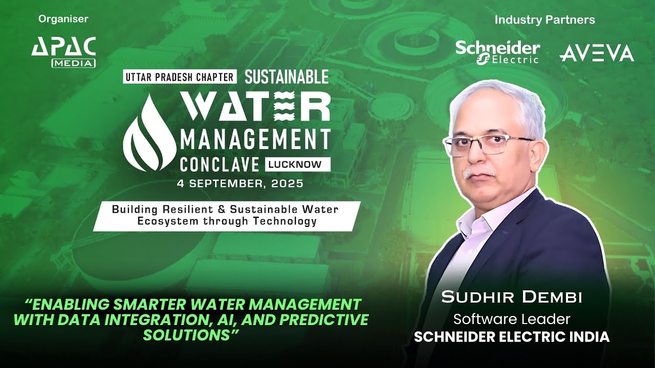 Sustainable Water Management Conclave, UP -PPT by Sudhir Dembi, Software Leader – Schneider Electric