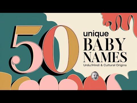 50 Unique Baby Names with Meanings in Urdu/Hindi & Cultural Origins
