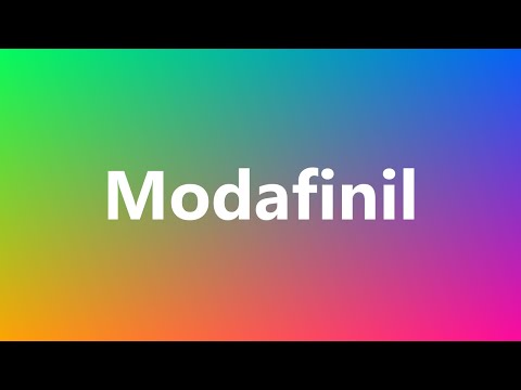 Modafinil - Medical Definition and Pronunciation
