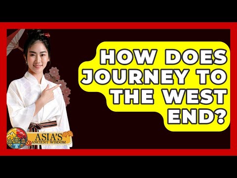 How Does Journey To The West End? - Asia's Ancient Wisdom