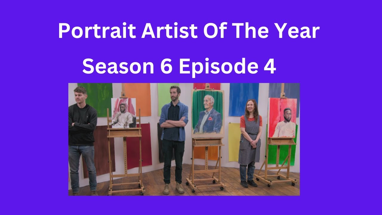 Portrait Artist of The Year Season 6 episode 4