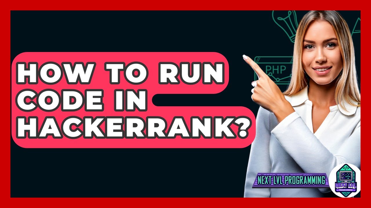 How To Run Code In HackerRank? - Next LVL Programming