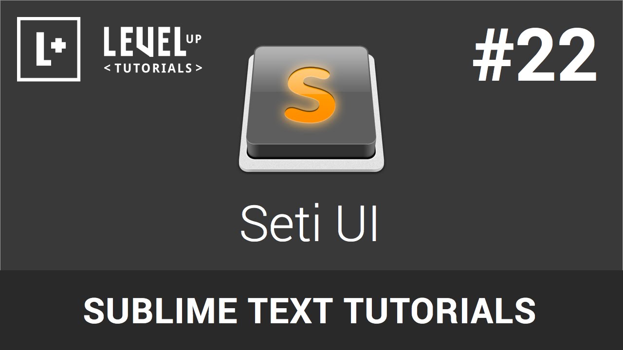 Sublime Text Tutorials #22 - Seti UI