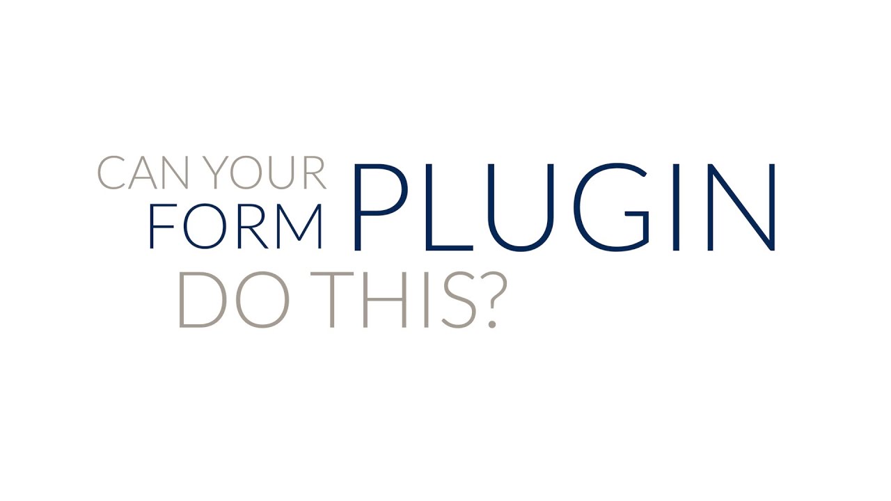 Can Your WordPress Form Plugin Do This?