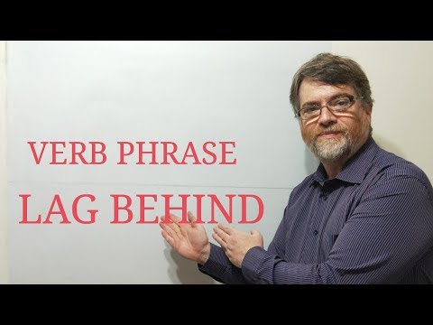 English Tutor Nick P Verb Phrase (94) Lag Behind