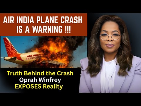 I WILL NEVER FLY: AIR INDIA PLANE CRASH IS A WARNING!!! | by OPRAH WINFREY