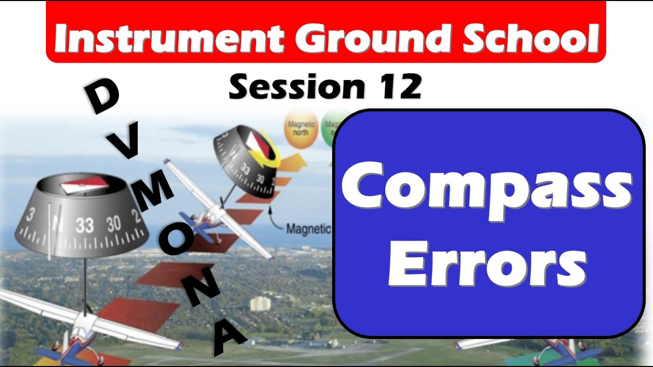 Instrument Ground School 12: Compass Errors (DVMONA)