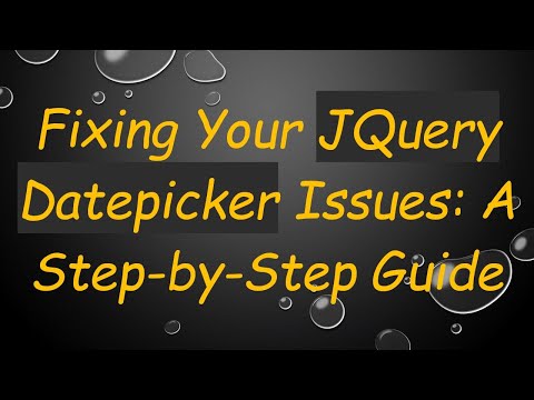 Fixing Your JQuery Datepicker Issues: A Step-by-Step Guide