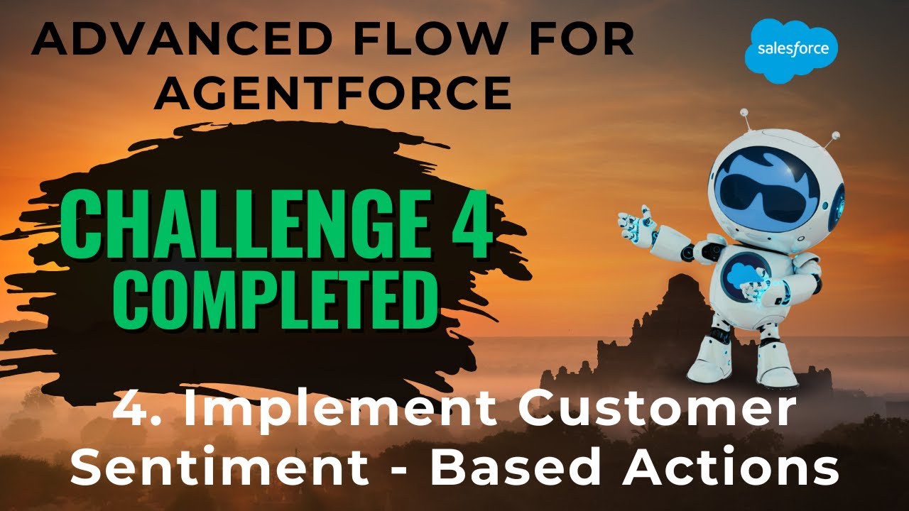 Implement Customer Sentiment - Based Actions | Challenge 4 | Advanced Flow for Agentforce